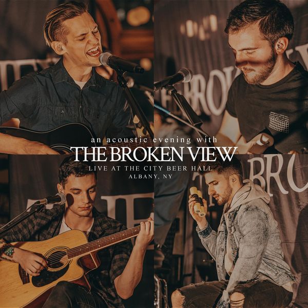 An Acoustic Evening with The Broken View (Live at The City Beer Hall ...