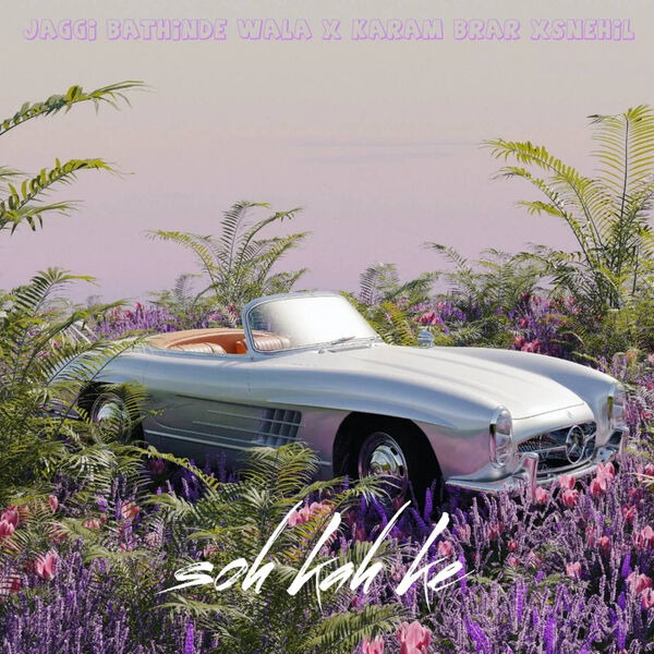 Soh Kah Ke, Jaggi Bathinde Wala - Qobuz
