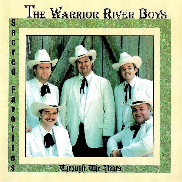 Sacred Favorites Through the Years, The Warrior River Boys - Qobuz