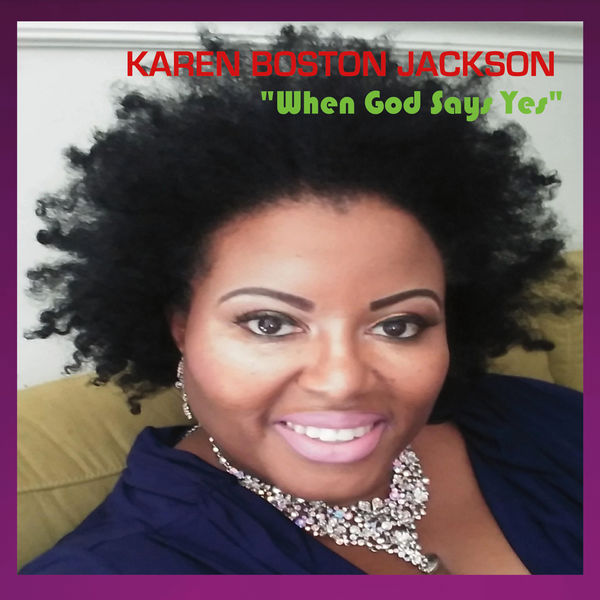 When God Says Yes, Karen Boston Jackson - Qobuz