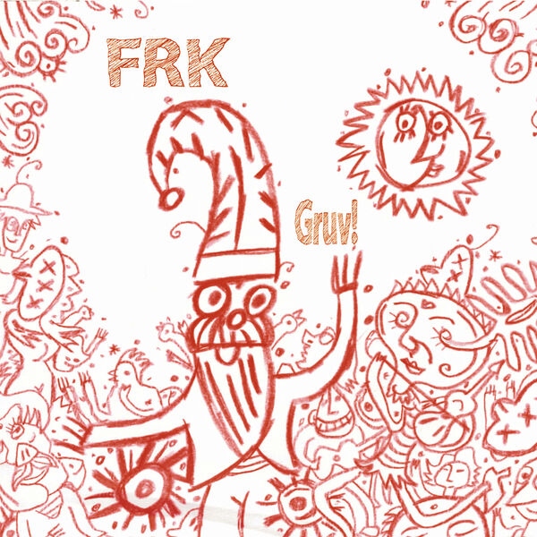 Gruv!, FRK - Qobuz