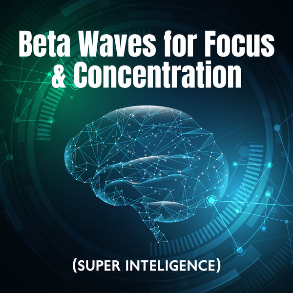 Beta Waves for Focus & Concentration (Super Inteligence) - Powerful ...