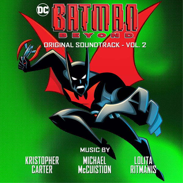 Batman Beyond: Original Soundtrack-Vol. 2, KRISTOPHER CARTER - Qobuz