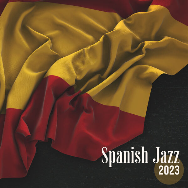 Spanish Jazz 2023, Instrumental Jazz Love Songs - Qobuz