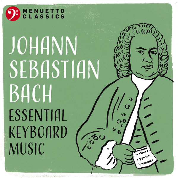 Johann Sebastian Bach: Essential Keyboard Music, Various Artists - Qobuz