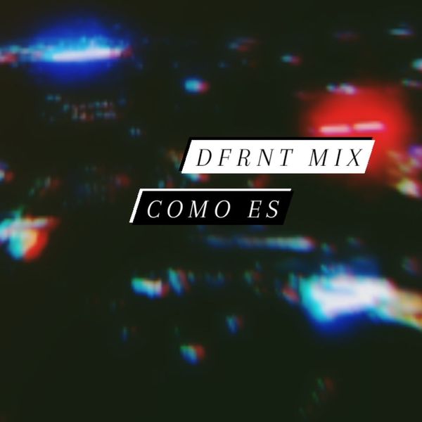 COMO ES, DFRNT MIX - Qobuz