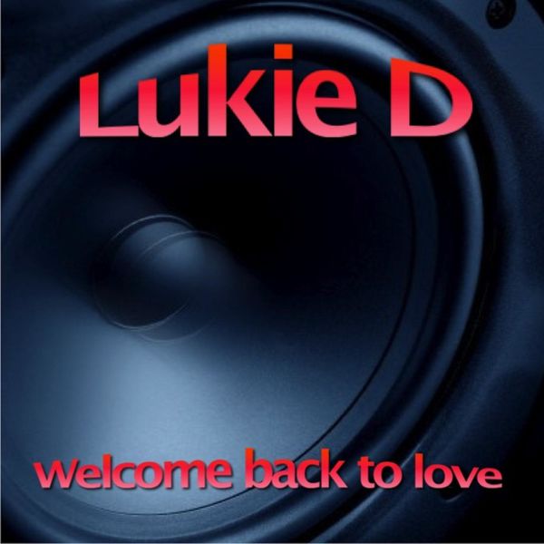 Welcome Back to Love, Lukie D - Qobuz