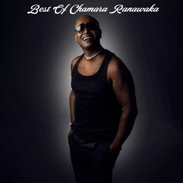 Wathura Kale Natanawa (Best of Chamara Ranawaka), Chamara Ranawaka - Qobuz