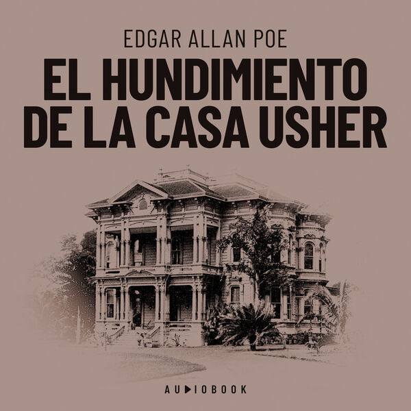 El hundimiento de la casa Usher (Completo), Edgar Allan Poe - Qobuz