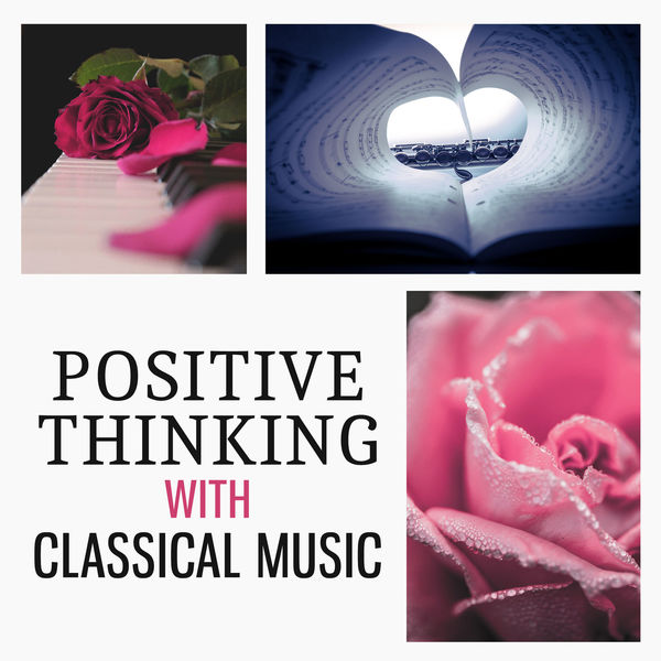 Positive Thinking with Classical Music - Instrumental Music for ...