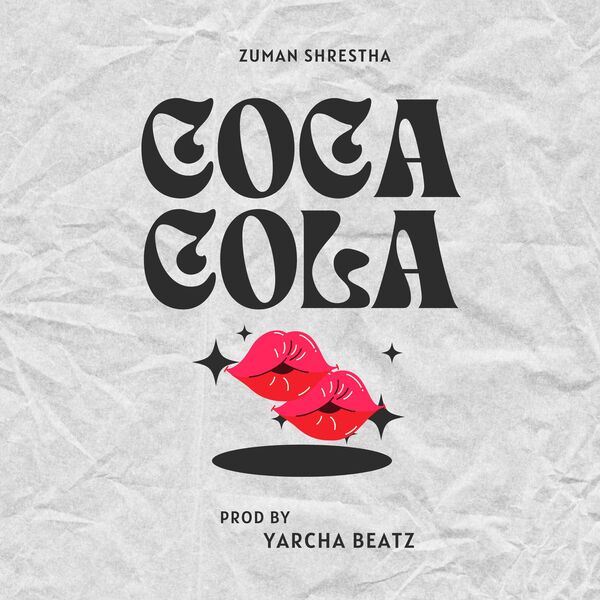 Coca Cola (feat. Zuman Shrestha), Yarcha Beatz - Qobuz