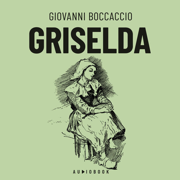 Griselda (Completo), Giovanni Boccaccio - Qobuz