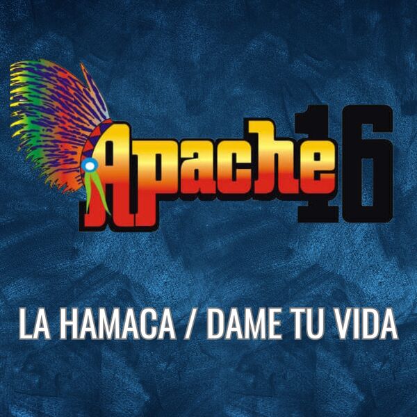 La Hamaca / Dame Tu Vida, Apache 16 - Qobuz