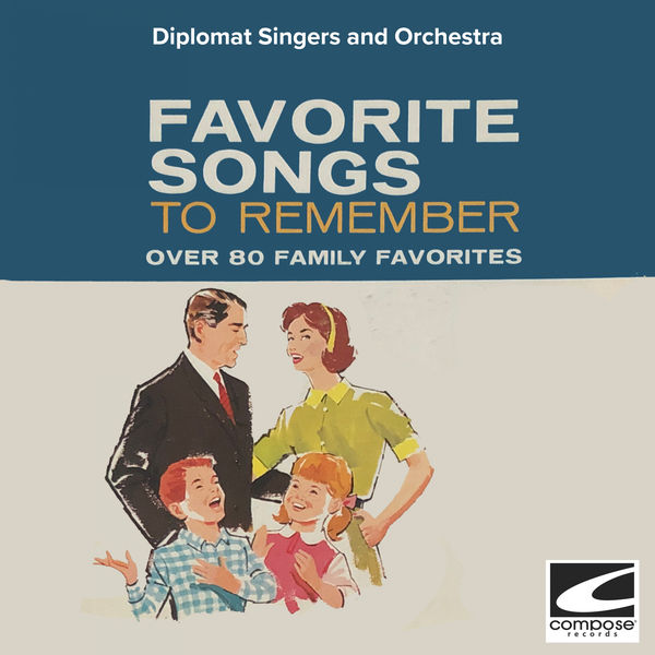 Favorite Songs to Remember, Diplomat Singers and Orchestra - Qobuz