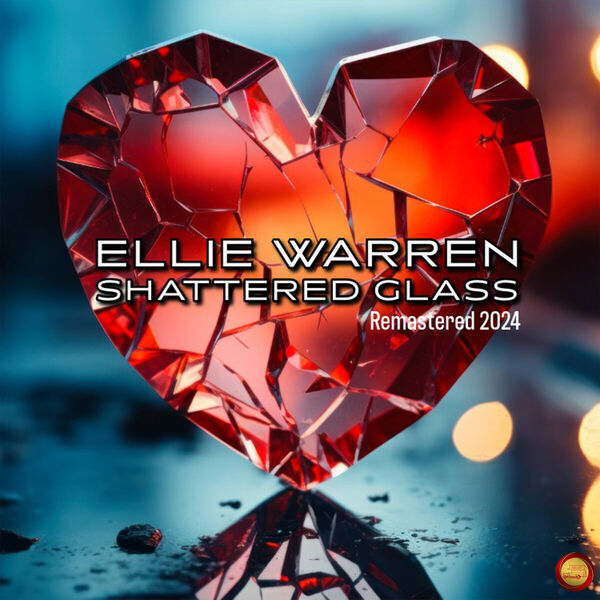 Shattered Glass (Remastered 2024), Ellie Warren - Qobuz