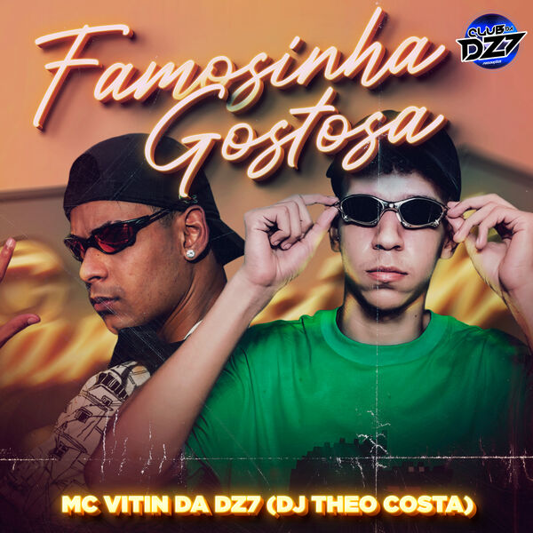 FAMOSINHA GOSTOSA, MC VITIN DA DZ7 - Qobuz
