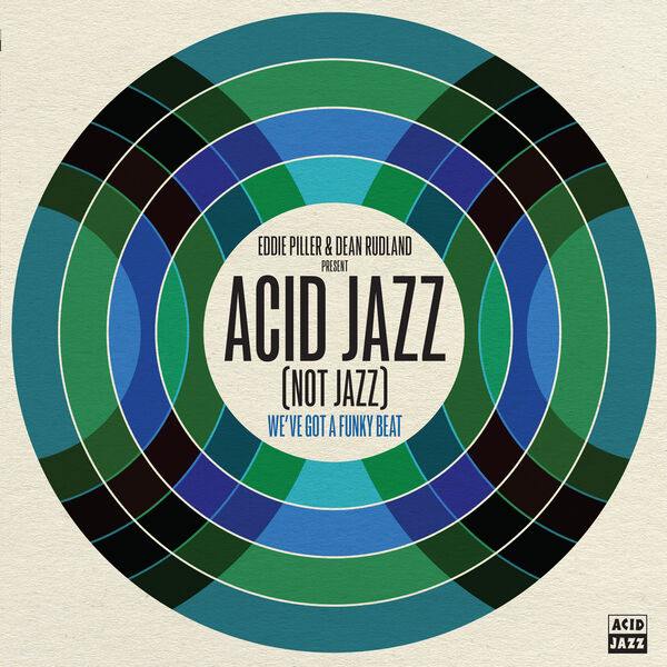 Eddie Piller & Dean Rudland present… Acid Jazz (Not Jazz): We've Got A ...
