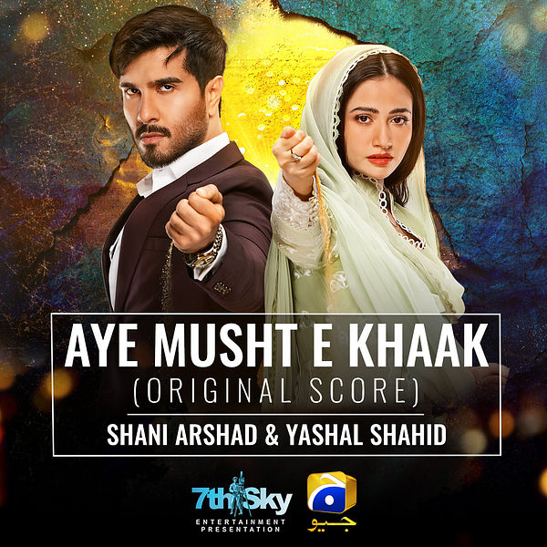 Aye Musht-E-Khaak (Original Score), Shani Arshad - Qobuz