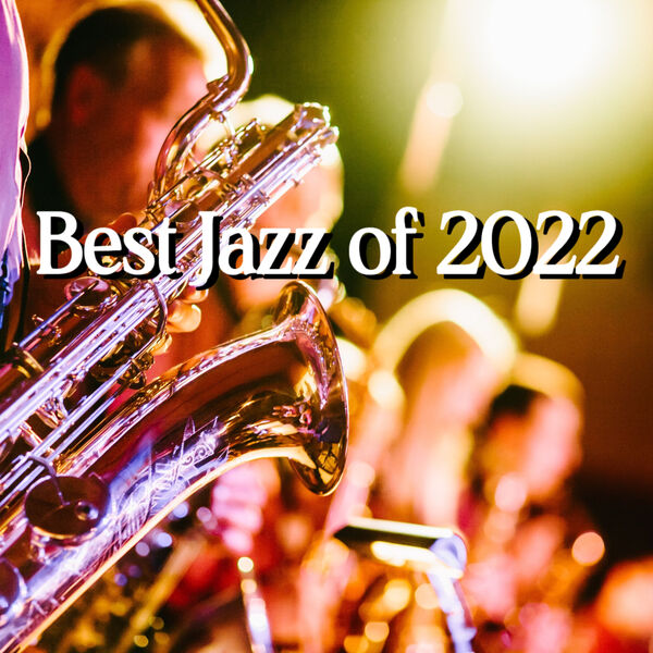 Best Jazz of 2022, Various Artists - Qobuz