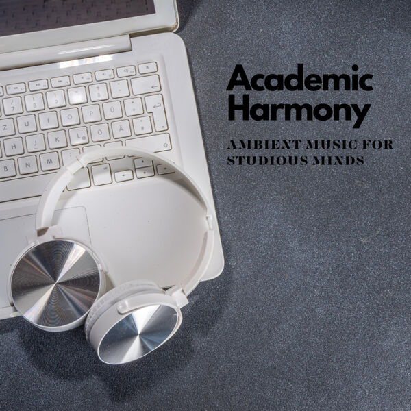 Academic Harmony: Ambient Music for Studious Minds, Passion for Music ...