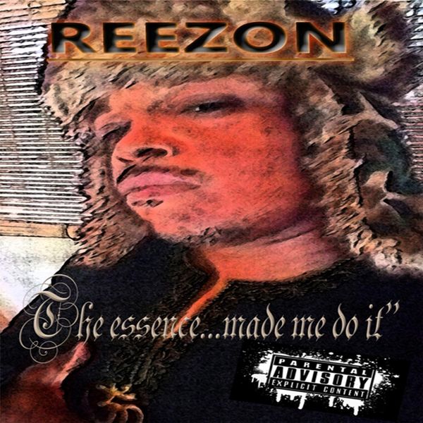 The Essence... Made Me Do It., Reezon - Qobuz