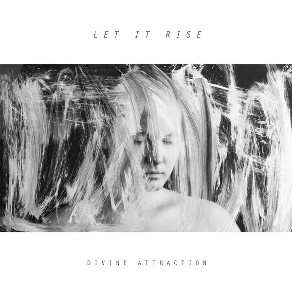 Let It Rise, Divine Attraction - Qobuz