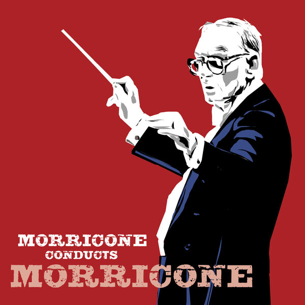 Morricone Conducts Morricone, Ennio Morricone - Qobuz