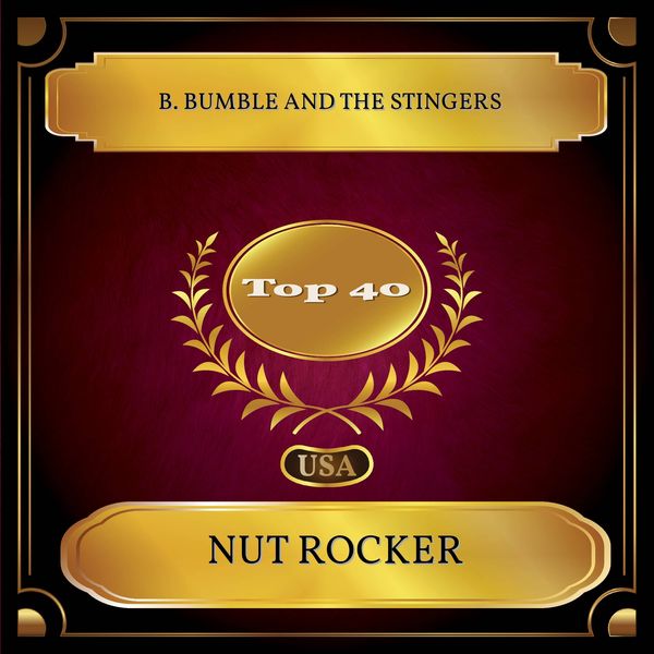 Nut Rocker (Billboard Hot 100 - No. 23), B. Bumble and the Stingers - Qobuz
