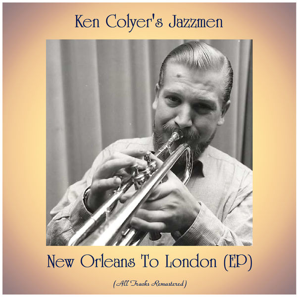 New Orleans To London (EP) (Remastered 2020), Ken Colyer - Qobuz
