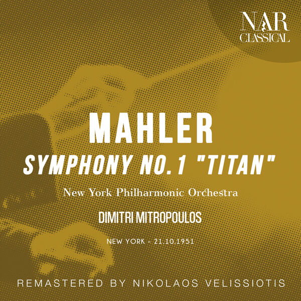 Mahler: Symphony No. 1 "Titan" (Remaster), Dimitri Mitropoulos - Qobuz