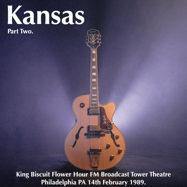Kansas - King Biscuit Flower Hour FM Broadcast Tower Theatre Philadelphia PA 14th February 1989 ...