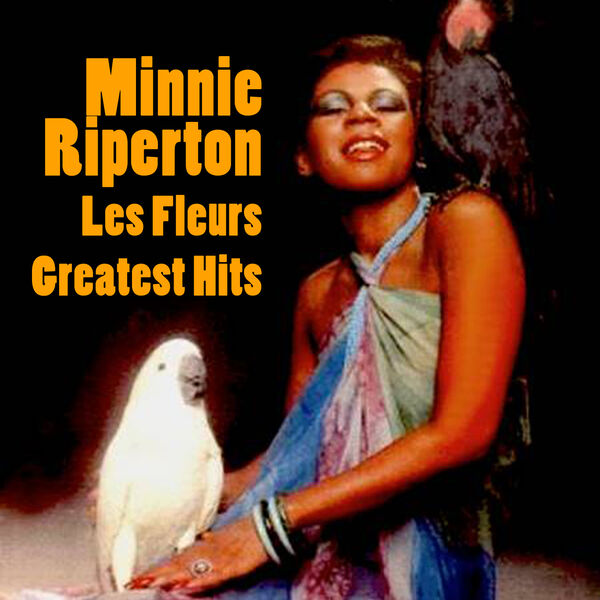 Les Fleurs - Greatest Hits, Minnie Riperton - Qobuz