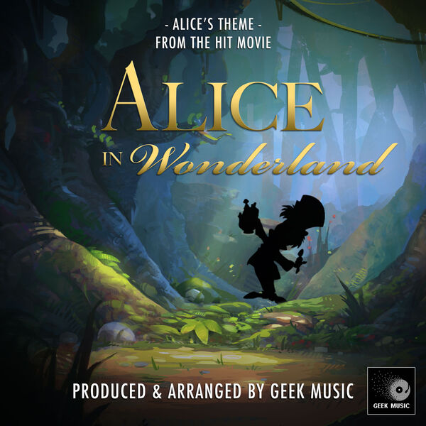 Alice In Wonderland: Alices Theme, Geek Music - Qobuz