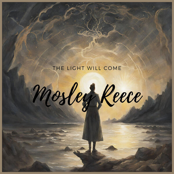The Light Will Come, Mosley Reece - Qobuz