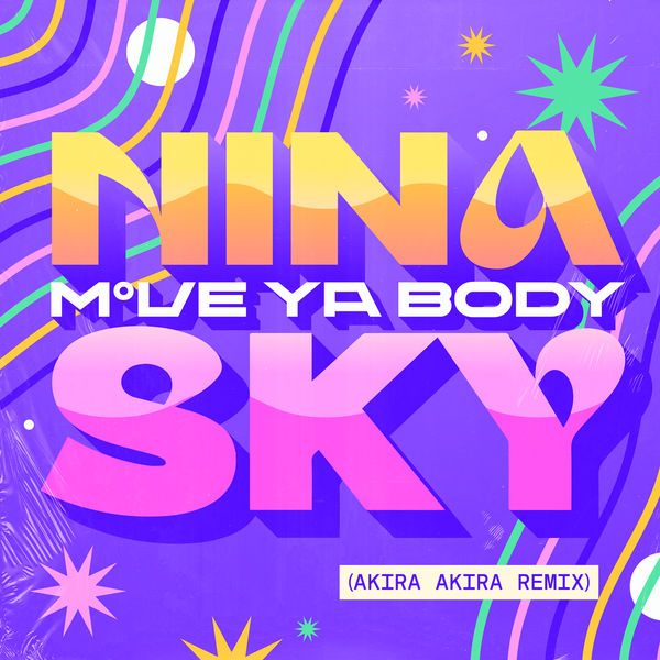 Move Ya Body (Akira Akira Remix), Nina Sky - Qobuz