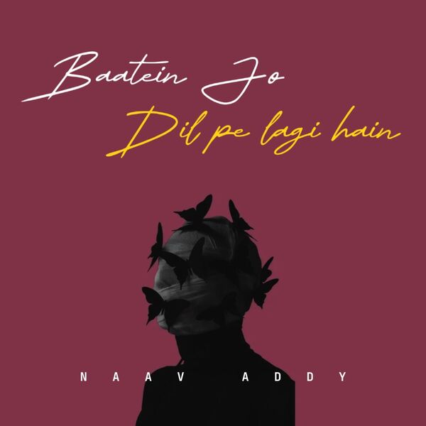 Baatein Jo Dil Pe Lagi Hain, Naav Addy - Qobuz