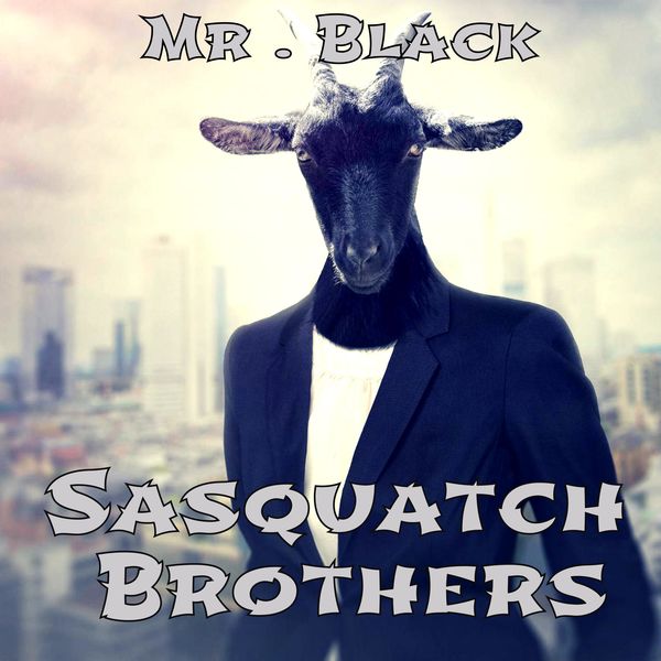 Mr . Black, Sasquatch Brothers - Qobuz