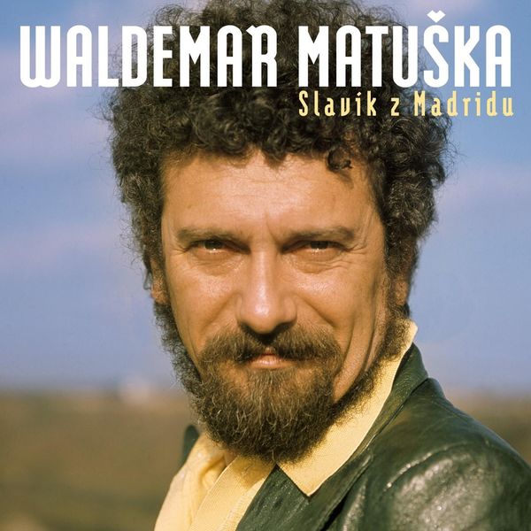 Slavík Z Madridu (Největší Hity), Waldemar Matuška - Qobuz