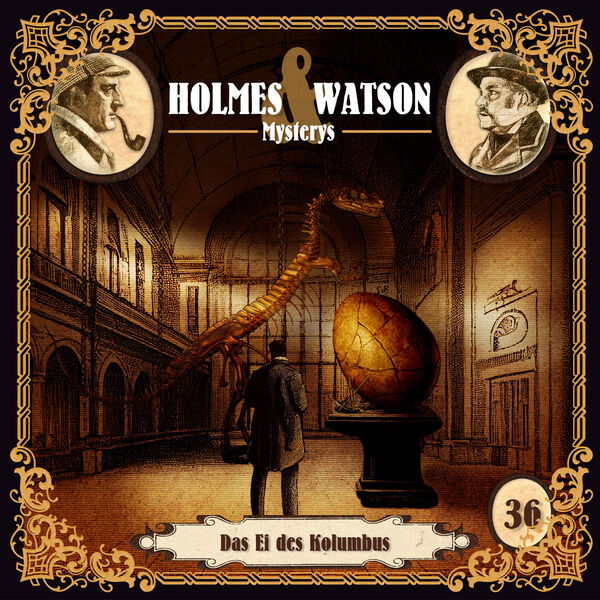 Holmes & Watson Mysterys Folge 36 - Das Ei des Kolumbus, Holmes & Watson - Qobuz