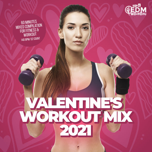 Valentine S Workout Mix 2021 60 Minutes Mixed Compilation For Fitness