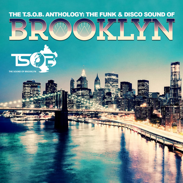 The T.S.O.B. Anthology: The Funk & Disco Sound of Brooklyn, Various ...