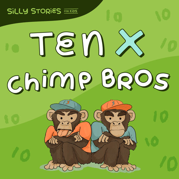10 x Chimp Brothers, Silly Stories for Kids - Qobuz