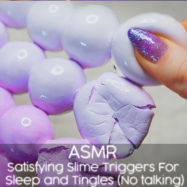 ASMR Satisfying Slime Triggers For Sleep and Tingles (No Talking), Ana ...