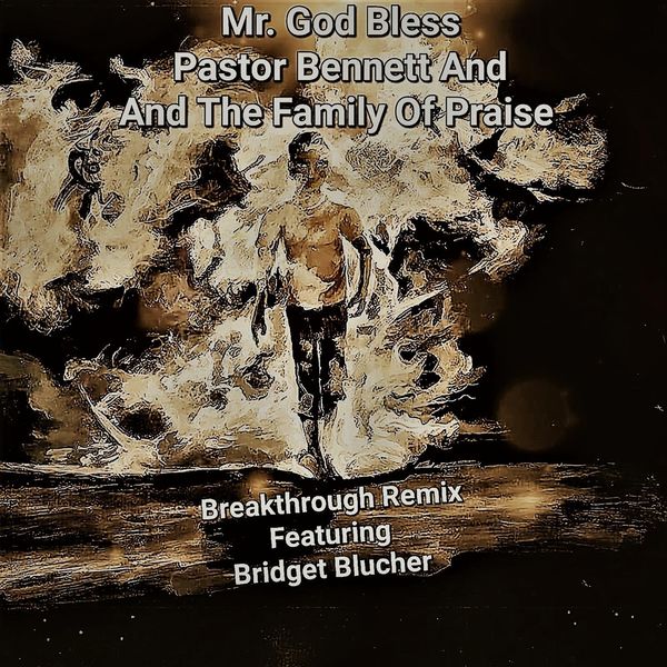 Breakthrough (Remix) [feat. Bridget Blucher], Pastor Bennett and the ...