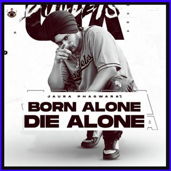 Born Alone Die Alone, Jaura Phagwara - Qobuz