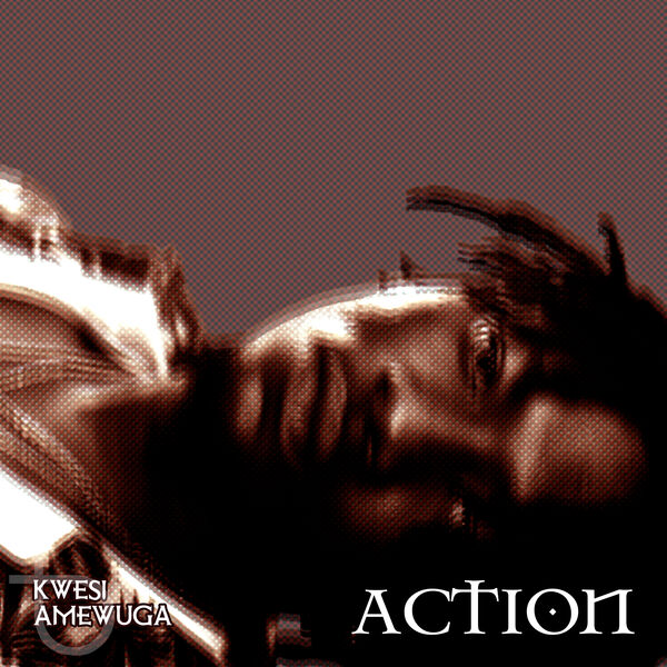 Action, Kwesi Amewuga - Qobuz