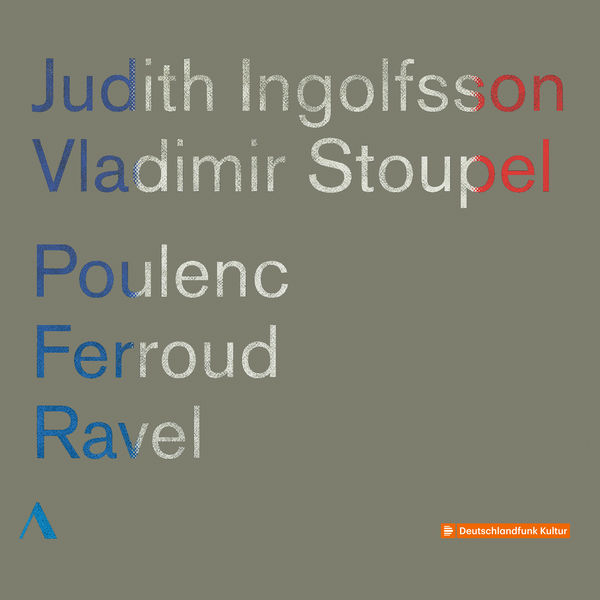 Poulenc, Ferroud & Ravel: Violin Sonatas, Judith Ingolfsson - Qobuz