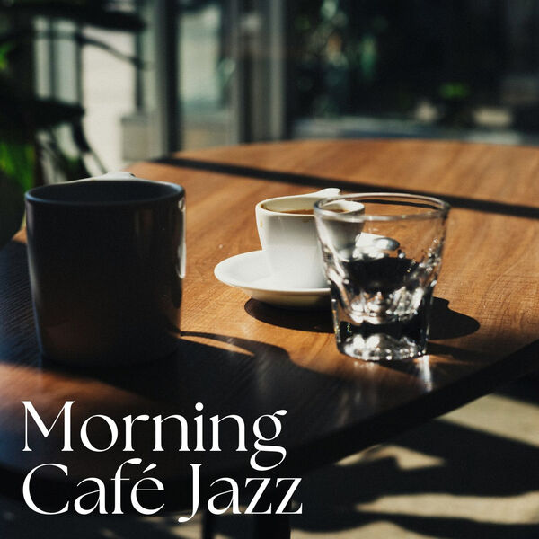 Morning Café Jazz, Various Artists - Qobuz