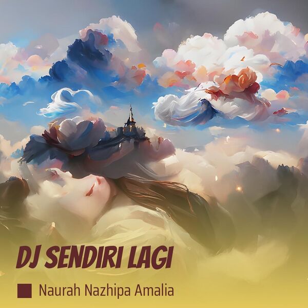 Dj Sendiri Lagi, Naurah Nazhipa Amalia - Qobuz