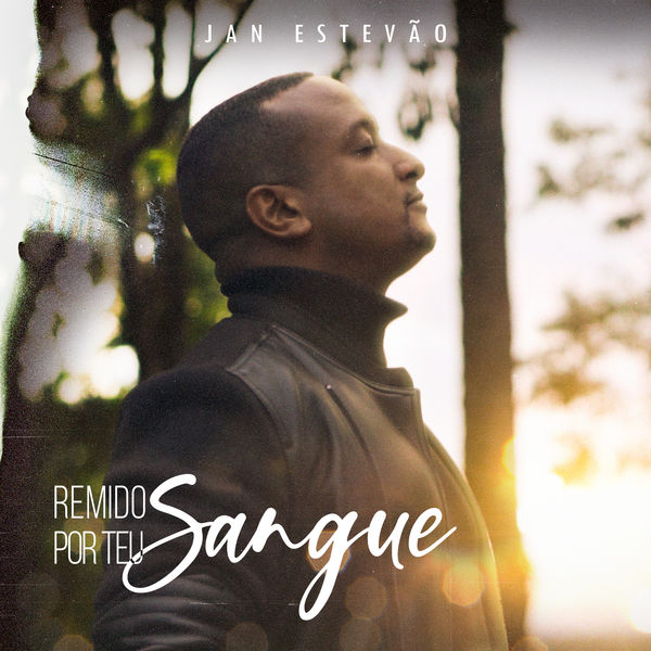 Remido por Teu Sangue, Jan Estevão - Qobuz